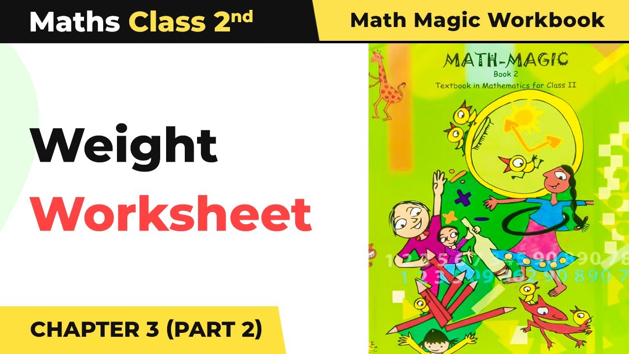 Class 2 Maths Chapter 3 | Weight (Part 2) - How Much Can You Carry ...