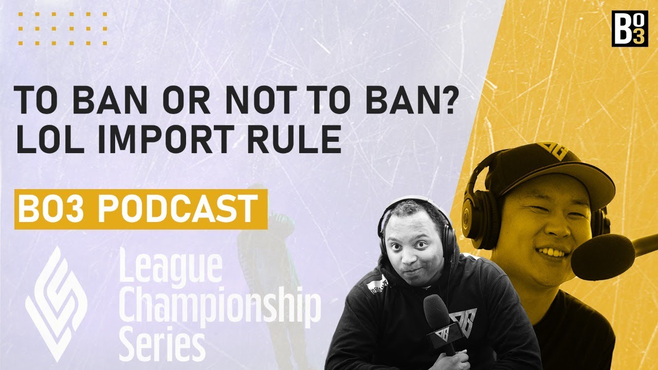 LCS Import Rules: To lift or not to lift? | Best of 3 Podcast - YouTube