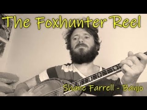 The Foxhunter Reel - Shane Farrell Banjo - YouTube