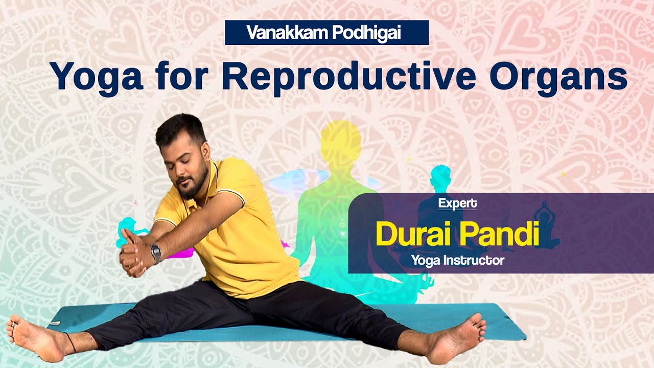 Yoga for Reproductive Organs | வாழ்க நலமுடன் | Vanakkam Podhigai - YouTube