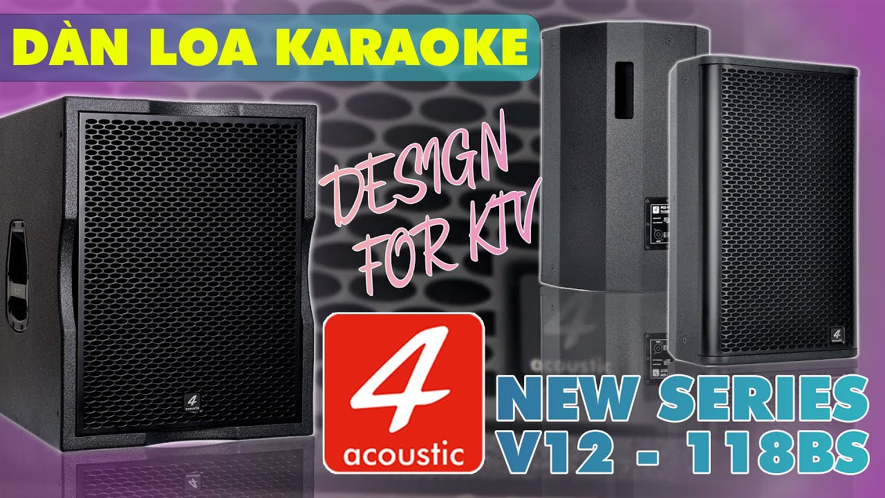 [Dàn loa Karaoke] 4Acoustic V12 & Sub 115BS | Đáng mua nhất năm 2024 ...