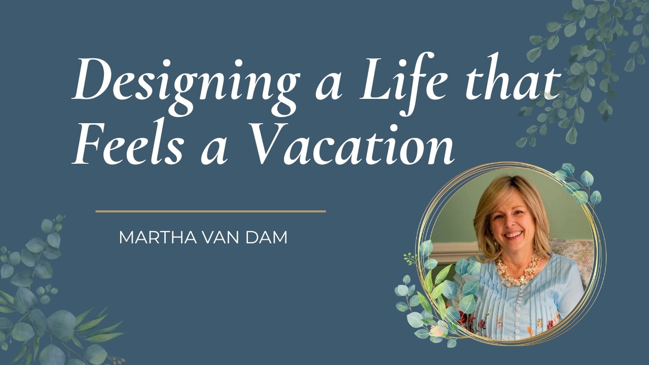 How to Live on Vacation Every Day - DESIGNING a Life That Feels Like a ...