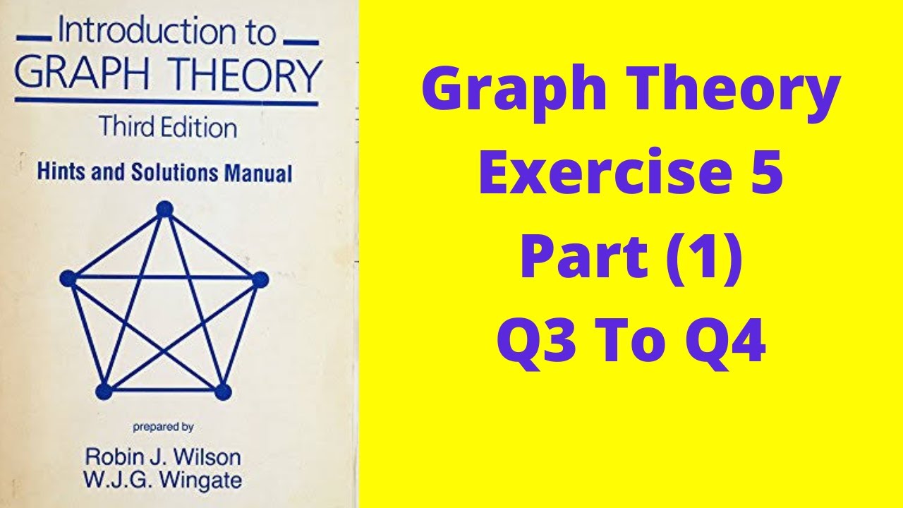 Lecture 11 ||Graph Theory By Robin J Wilson Exercise 5 Part 2|| - YouTube