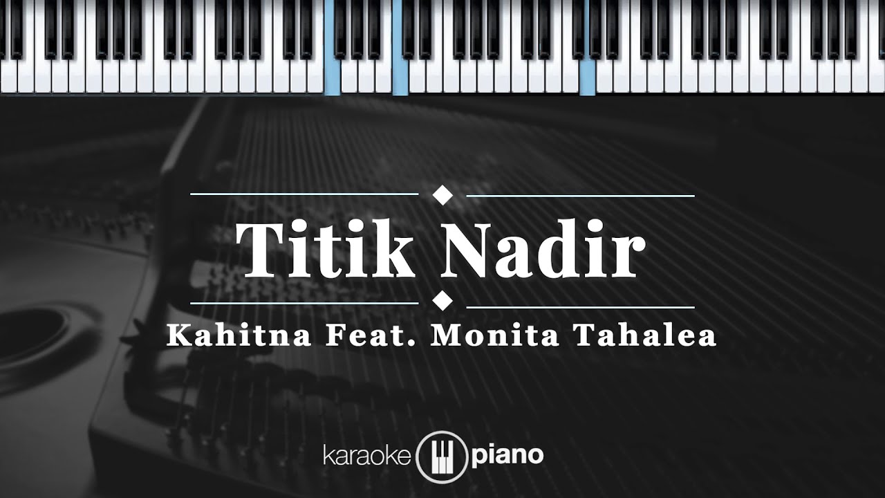 Titik Nadir - Kahitna Feat. Monita Tahalea | KARAOKE PIANO Chords - Chordify