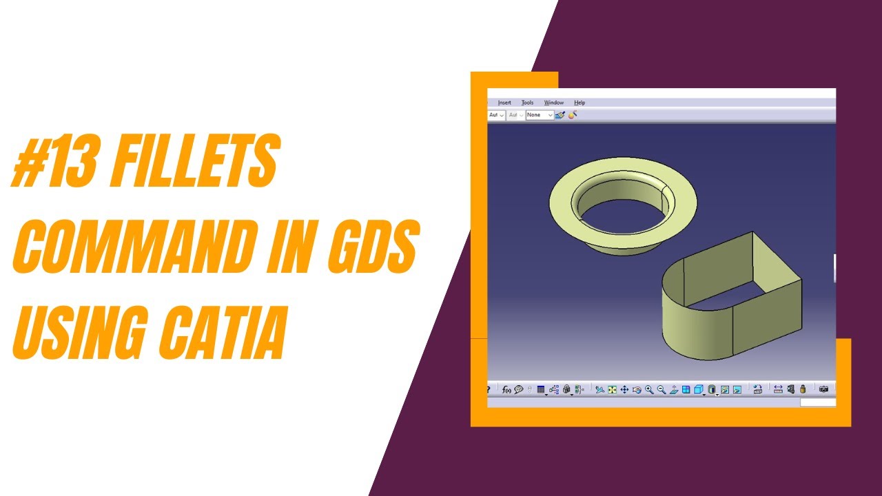 #13 FILLETS COMMAND IN GDS USING CATIA - YouTube