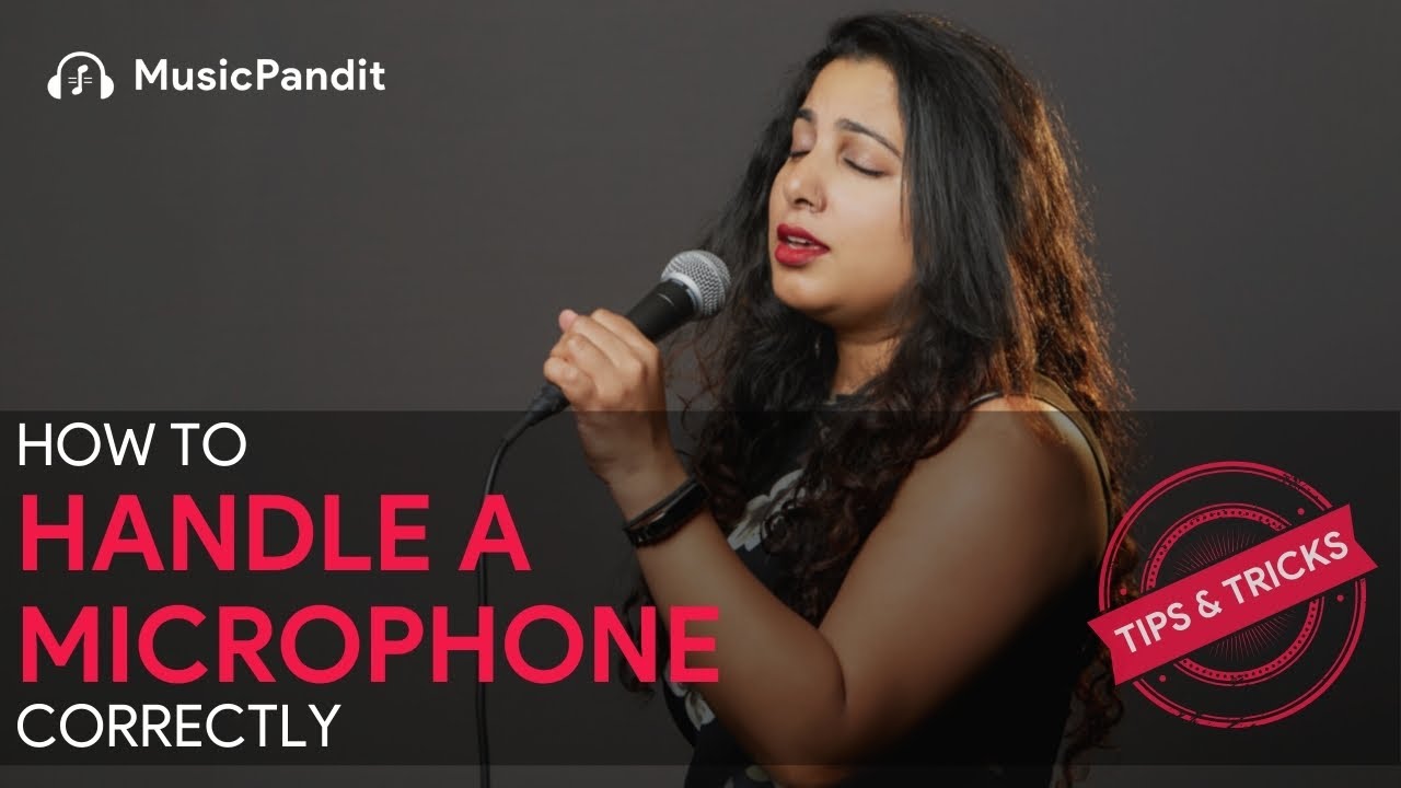 Tips & Tricks | How to Handle a Microphone Correctly | Music Pandit ...