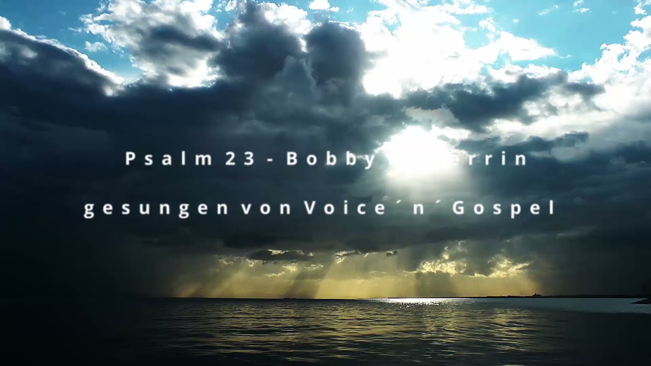 Psalm 23 Bobby Mcferrin Gesungen Von Voice n Gospel YouTube psalm-23-bobby-mcferrin-gesungen-von-voice-n-gospel-youtube