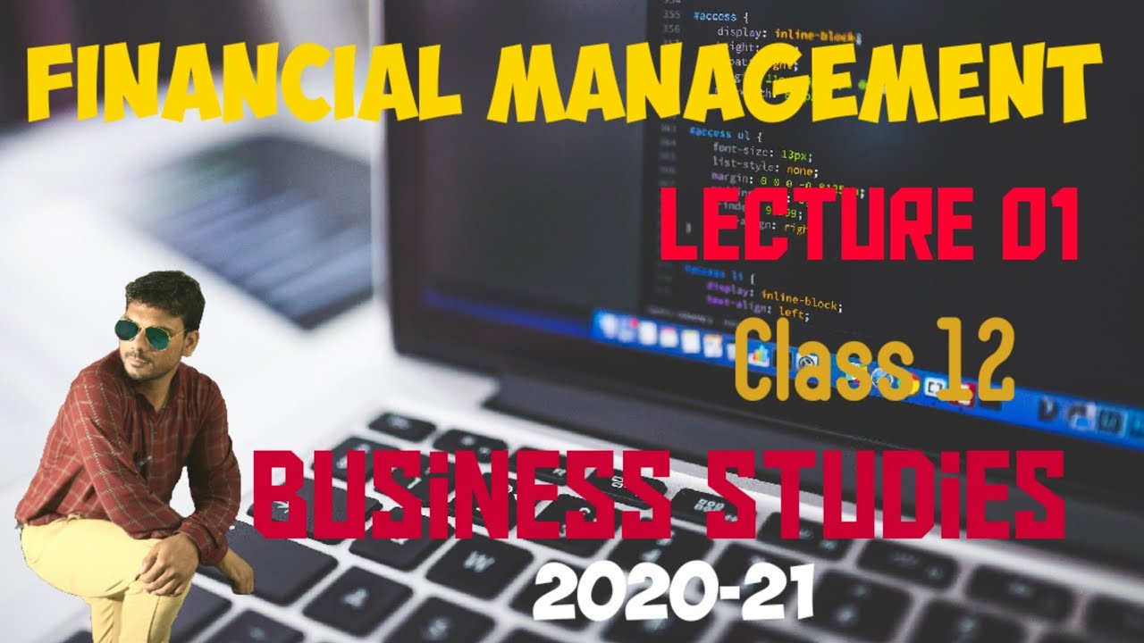 Lecture 01 | Financial Management for 12 | Different types of Financial ...