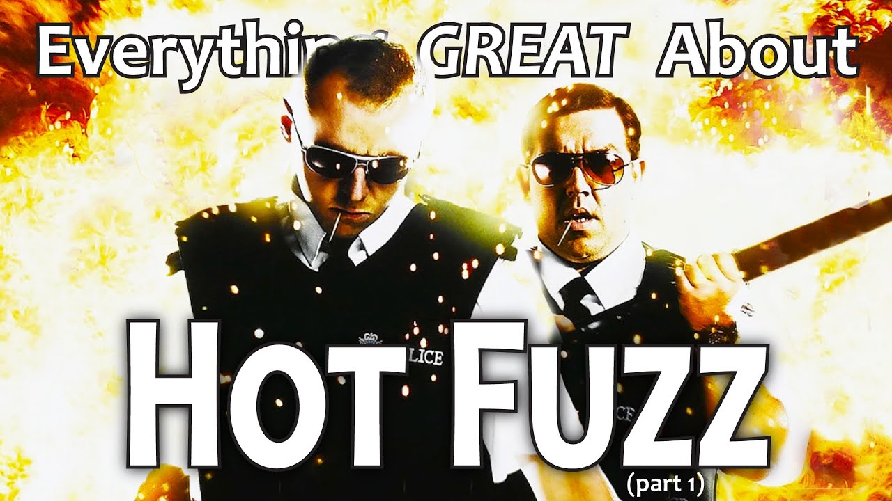 Everything GREAT About Hot Fuzz! (Part 1) - YouTube