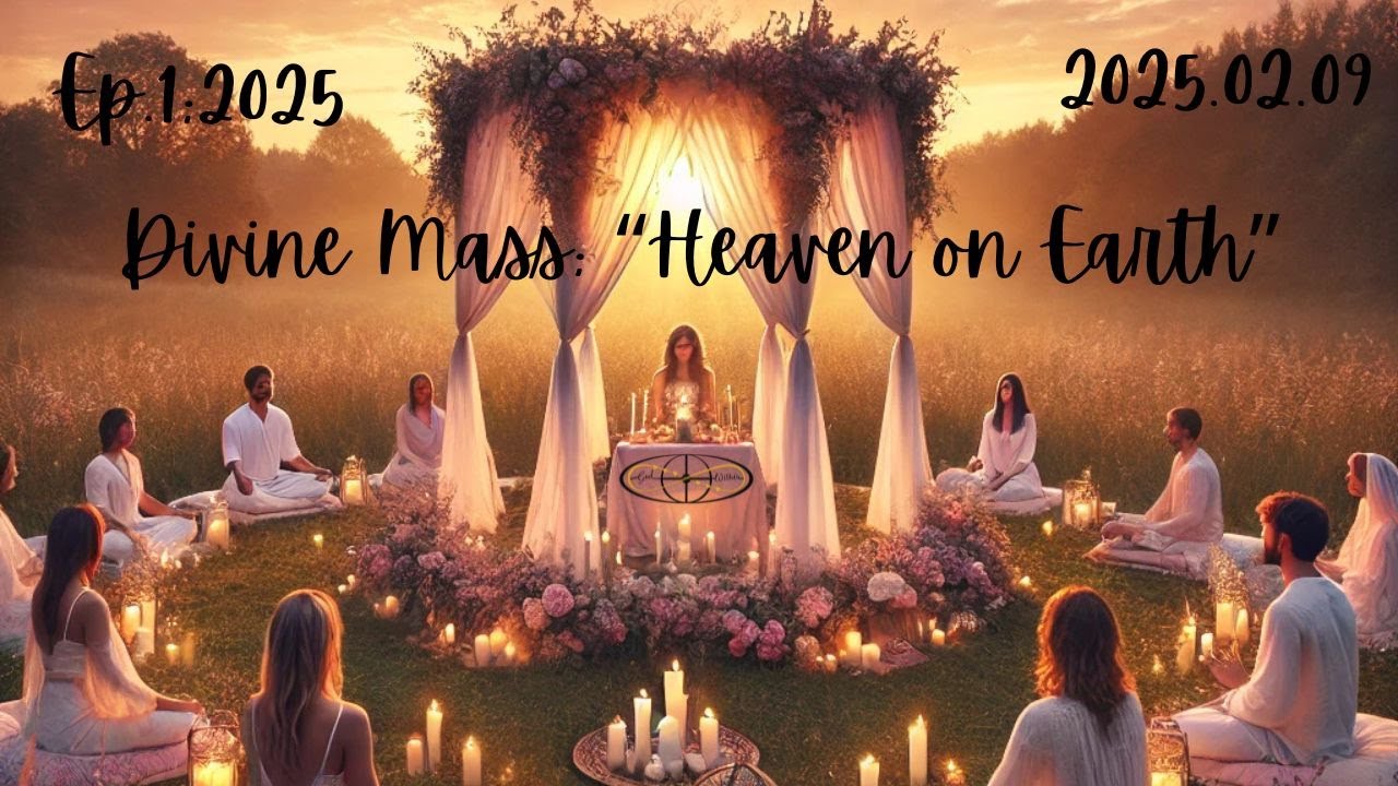 Divine MASS - with theme "Heaven on Earth". Sunday 9th of February 2025 ...