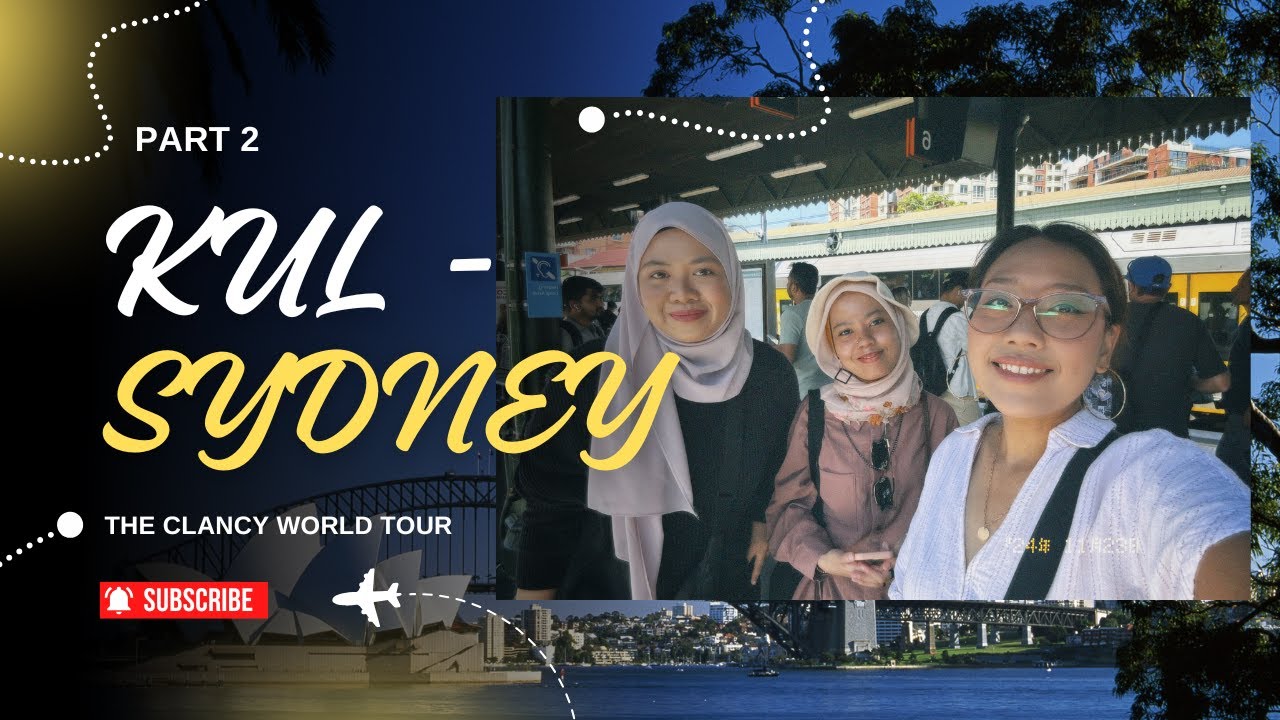 The Clancy World Tour | KUL - Sydney | Part 2 - YouTube