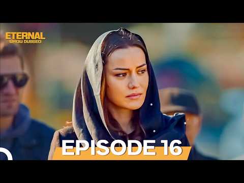 Eternal Episode 16 (Urdu Dubbed)
