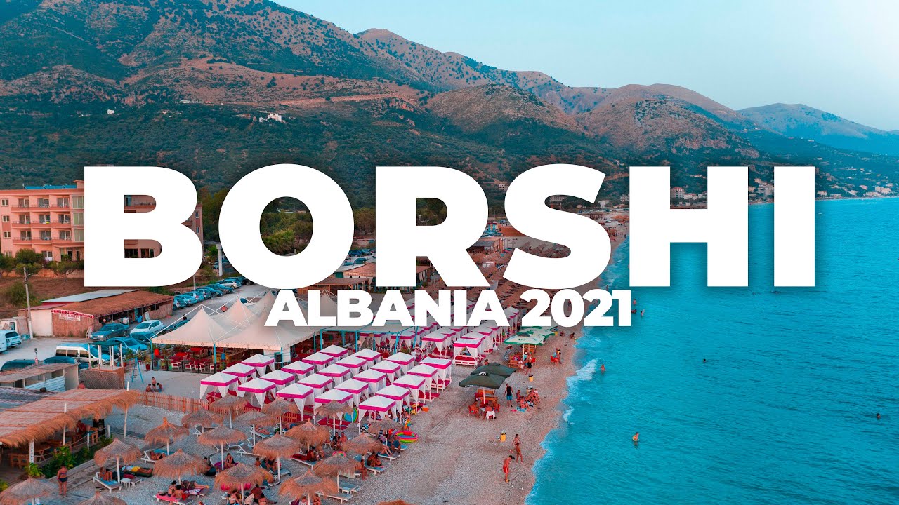 BORSH, PLAZHI - BORSHI BEACH | 4K DRONE VIDEO, ALBANIA 2021 - YouTube