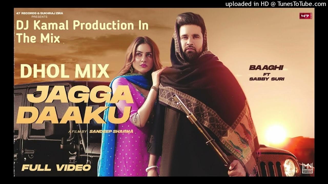 Jagga Daku Dhol Mix Baaghi Ft Dj Kamal By Lahoria Production Latest Punjabi Song 2022 New Dj