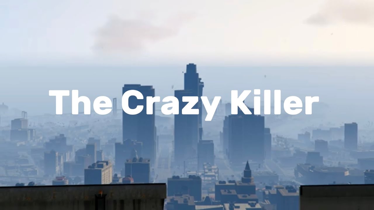The Crazy Killer - GTA V Short Movie - YouTube