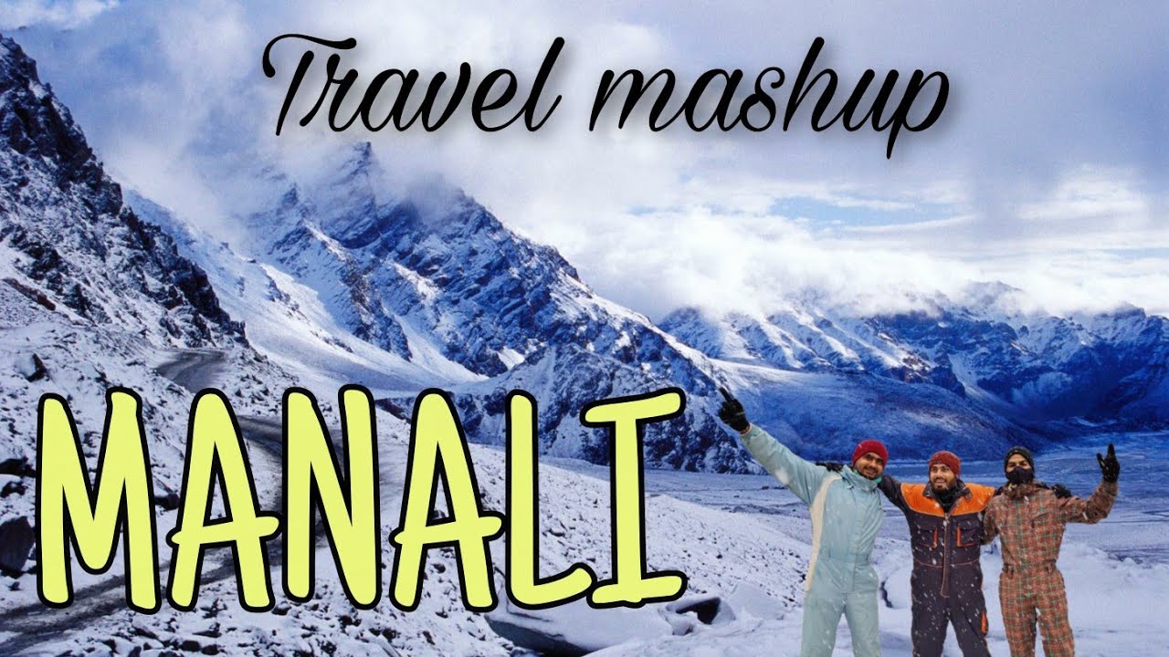 Manali travel mashup || travel vlog 2k21 || Shimla || travel songs ...