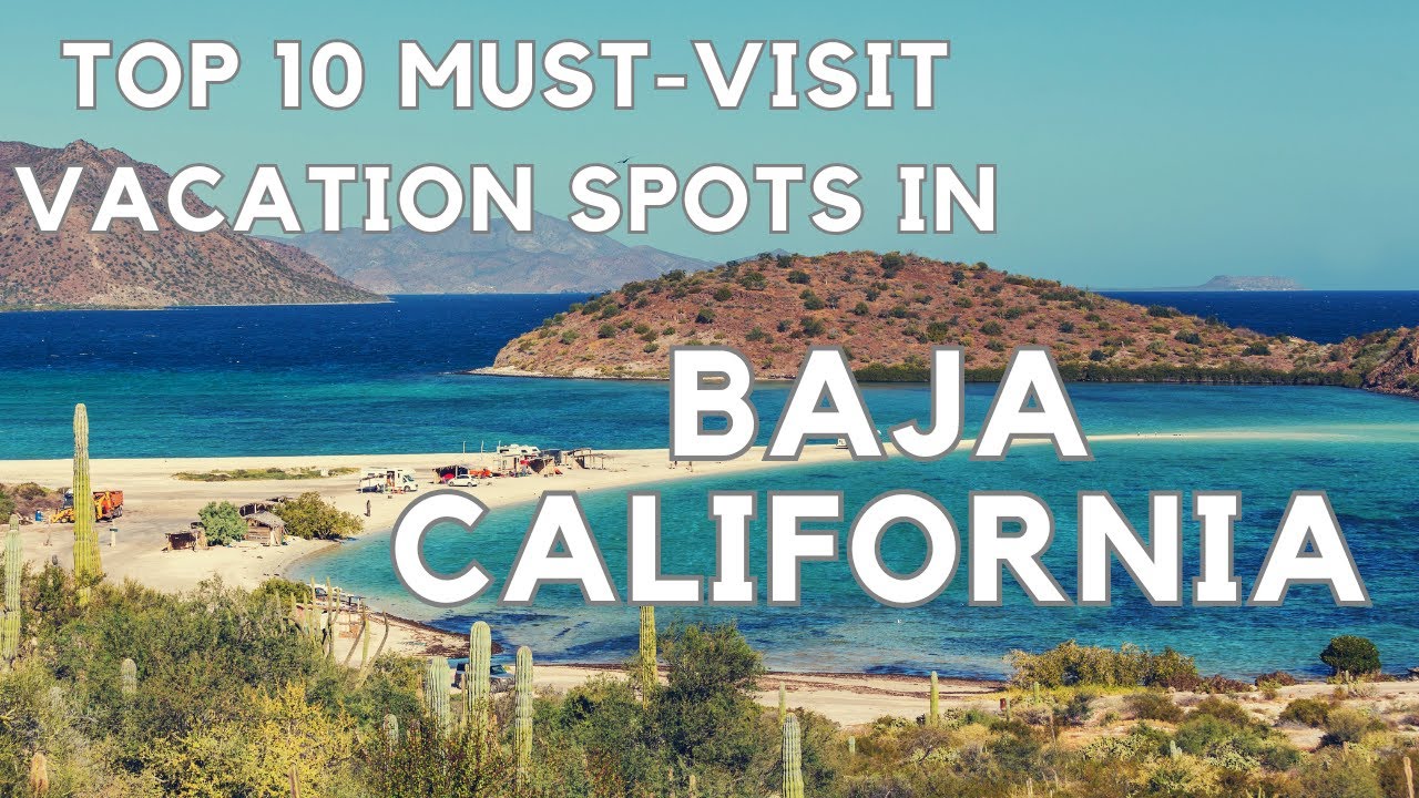 Top 10 Must-Visit Vacation Spots in Baja California - YouTube