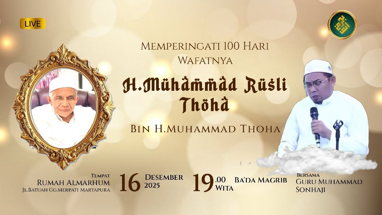 🔴MEMPERINGATI 100 HARI WAFATNYA H.MUHAMMAD RUSLI THOHA BIN H.MUHAMMAD ...