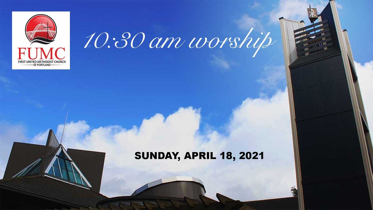 First United Methodist Church of Portland - Worship Sunday, April 18 ...