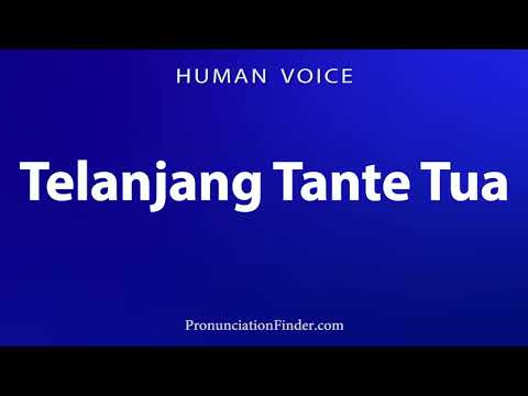 How To Pronounce Telanjang Tante Tua