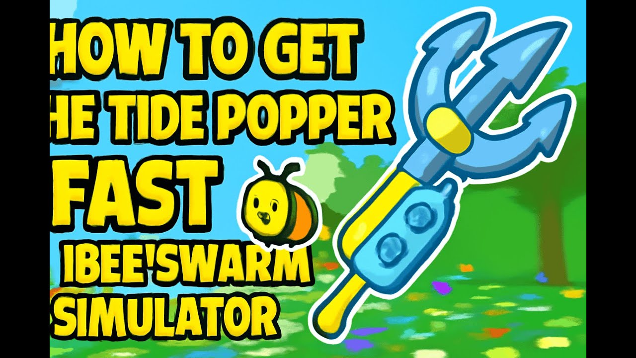 How to Get the Tide Popper FAST in Bee Swarm Simulator | Complete Guide ...