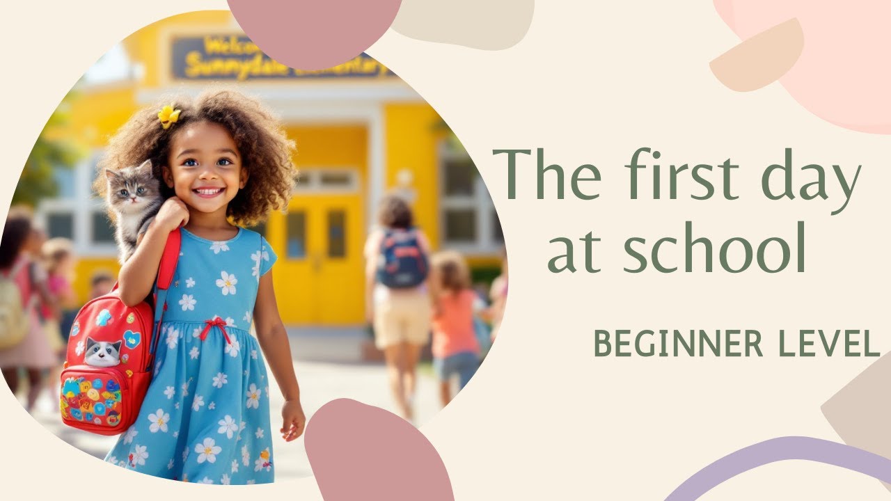 The First Day At School 🎒: Learn English with Lily (Beginner Level) | 4 ...