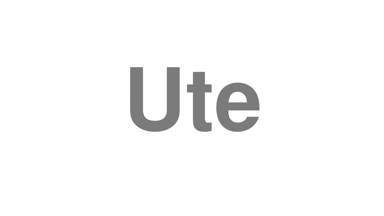 How to Pronounce "Ute" - YouTube