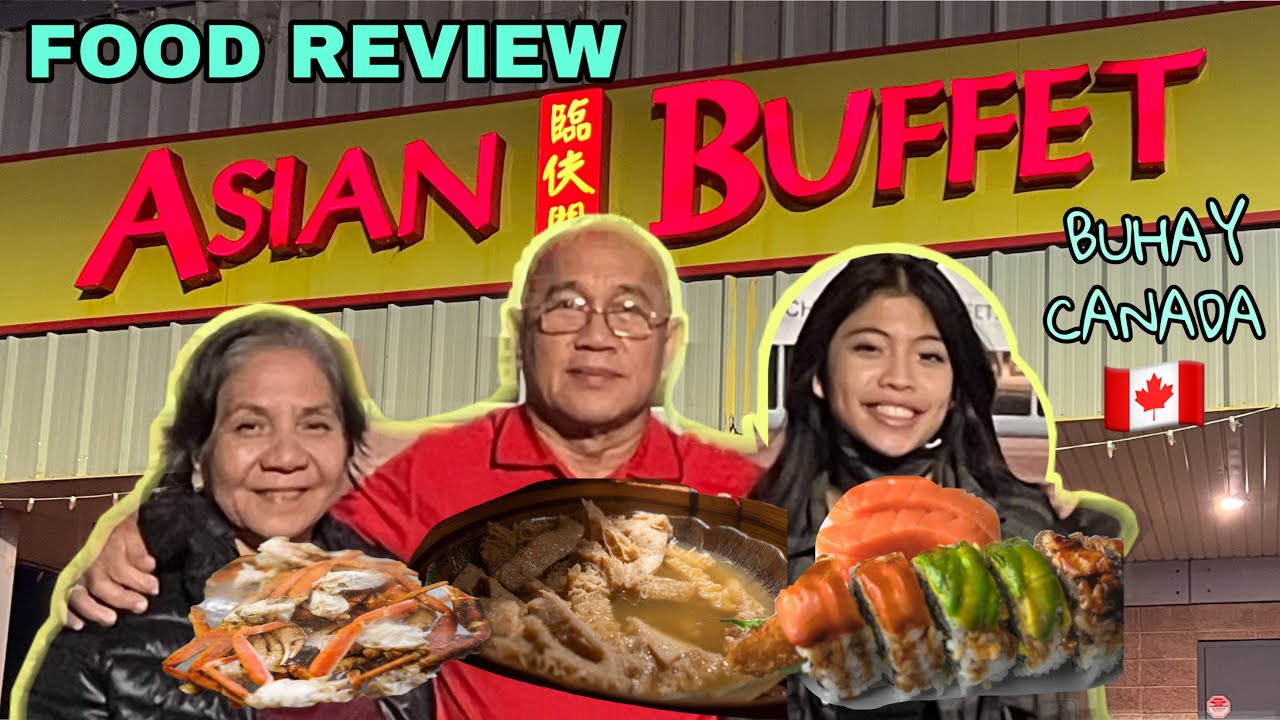 FOOD REVIEW: ASIAN BUFFET CALGARY ALBERTA CANADA || PINOY MUKBANG ...