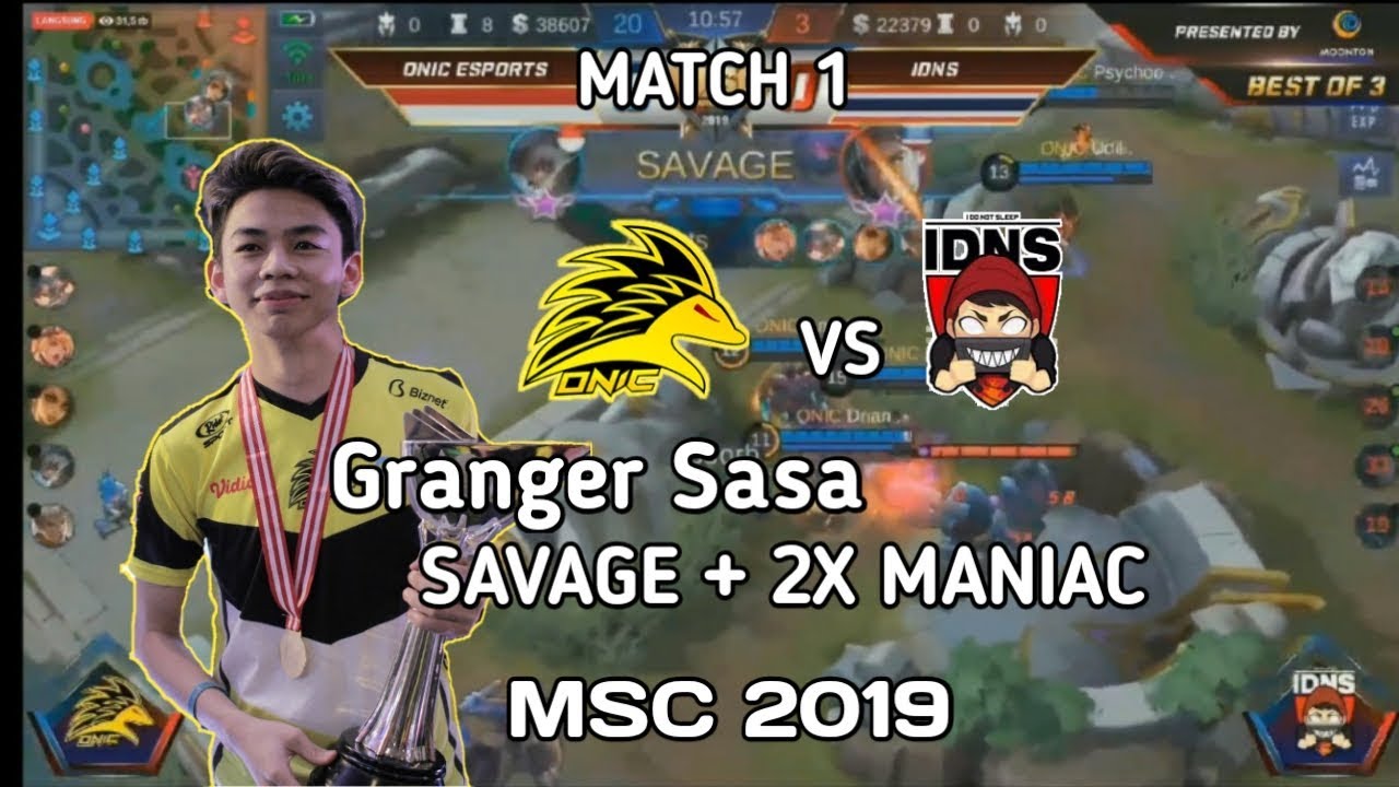 Gila! Granger Sasa savage + 2x maniac | ONIC ESPORT VS IDNS | MSC 2019 ...