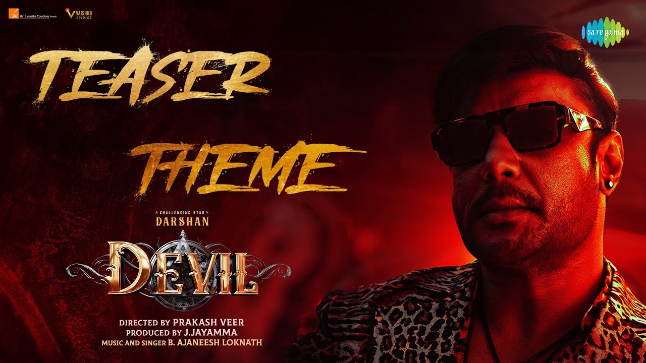 The Devil - Teaser Theme | Challenging Star Darshan | Prakash Veer | B Ajaneesh Loknath - YouTube