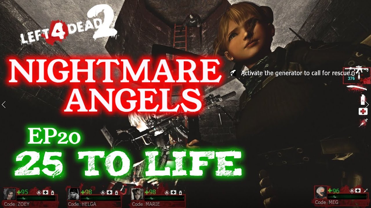 L4D2：NIGHTMARE ANGELS EP20：25 TO LIFE ( Nightmare graphic,Sound, 60fps ...
