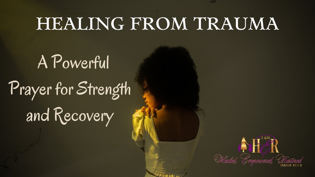 Healing from Trauma | A Powerful Prayer for Strength and Recovery # ...