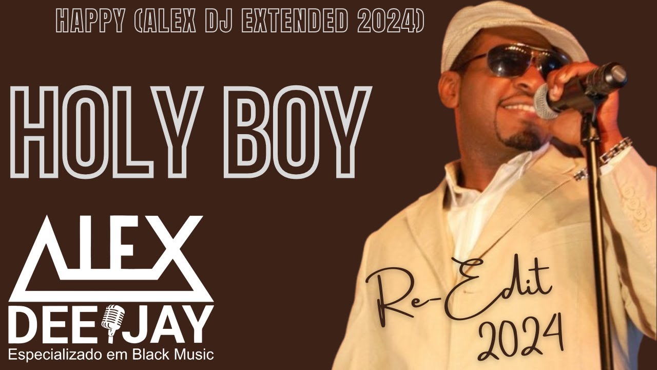 Holy Boy - Happy (Alex DJ Extended 2024) R&B / CHARME / GOSPEL / BLACK ...