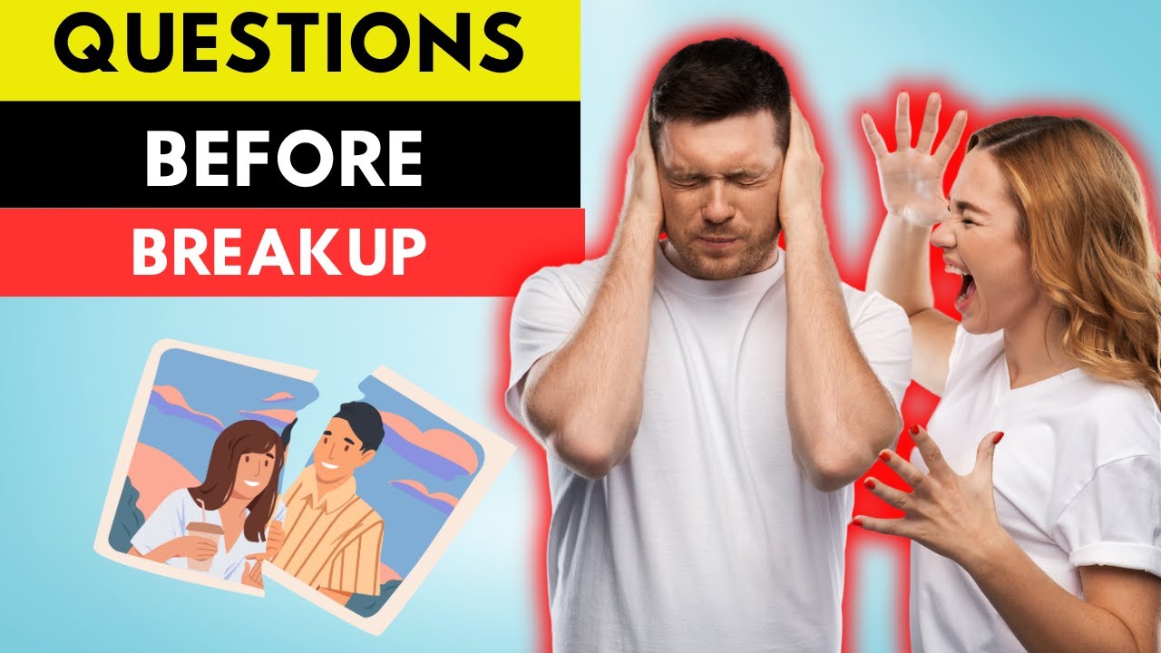 Essential Questions Before Breaking Up - YouTube