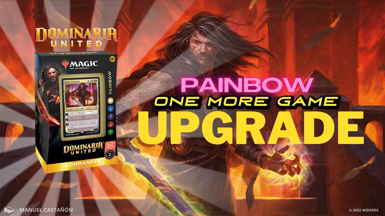 Painbow - Deck Review and Upgrade || Dominaria United || One More Game ...