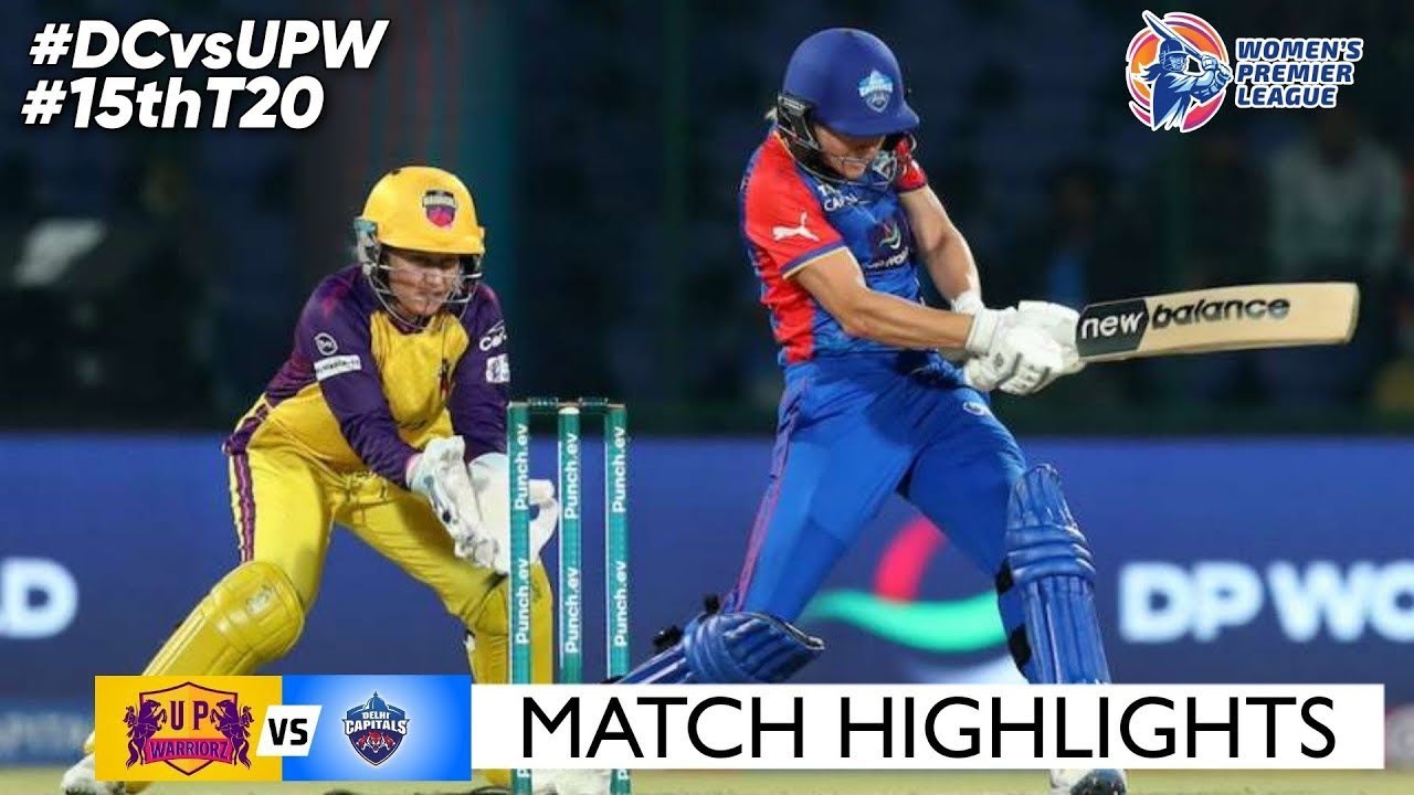 DC vs UPW 15th Match WPL 2024 Highlights | Women IPL Highlights 2024 ...