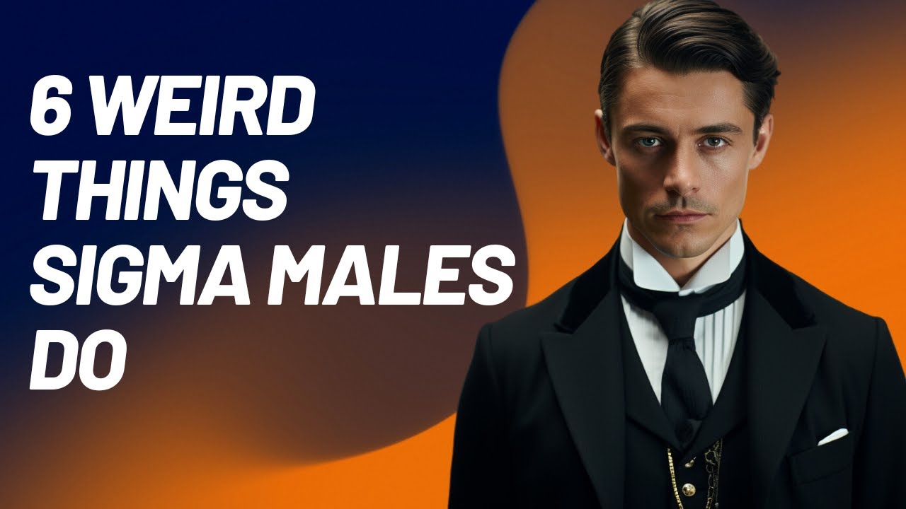6 Weird Things Sigma Males Do - YouTube