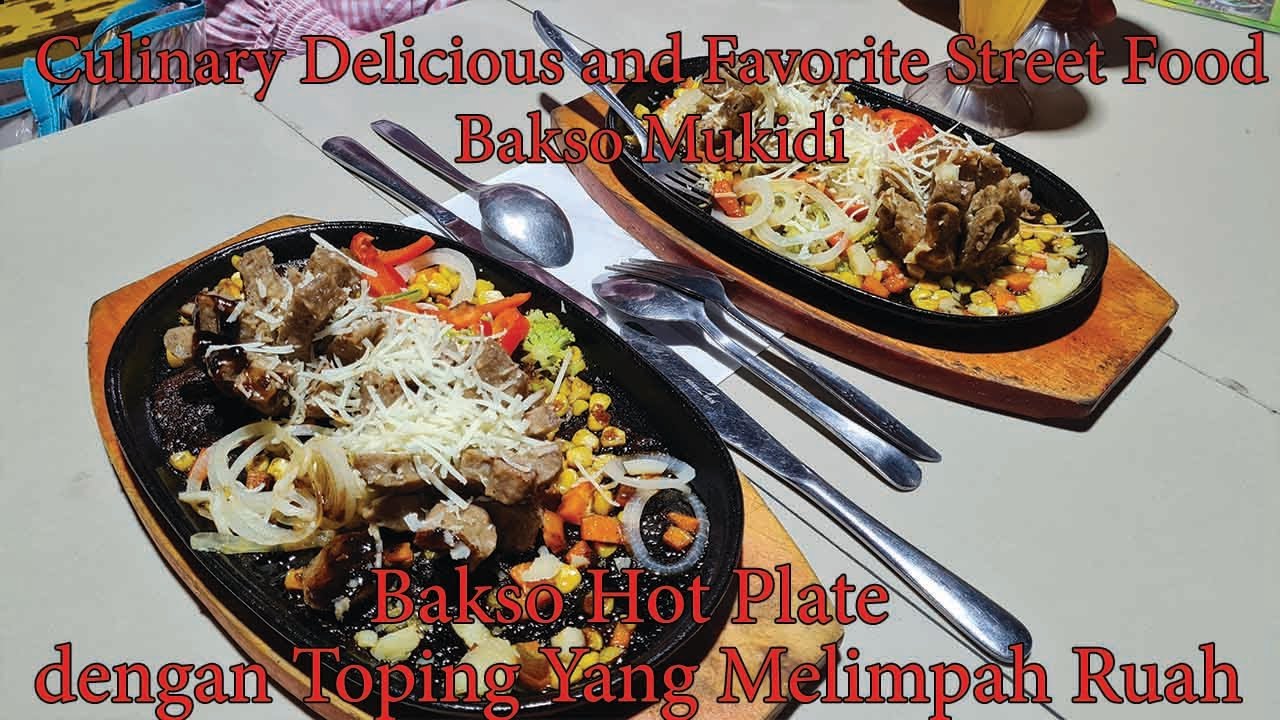 Jajan Bakso Hot Plate dengan Toping Mewah Melimpah Ruah Di Bakso Mukidi ...