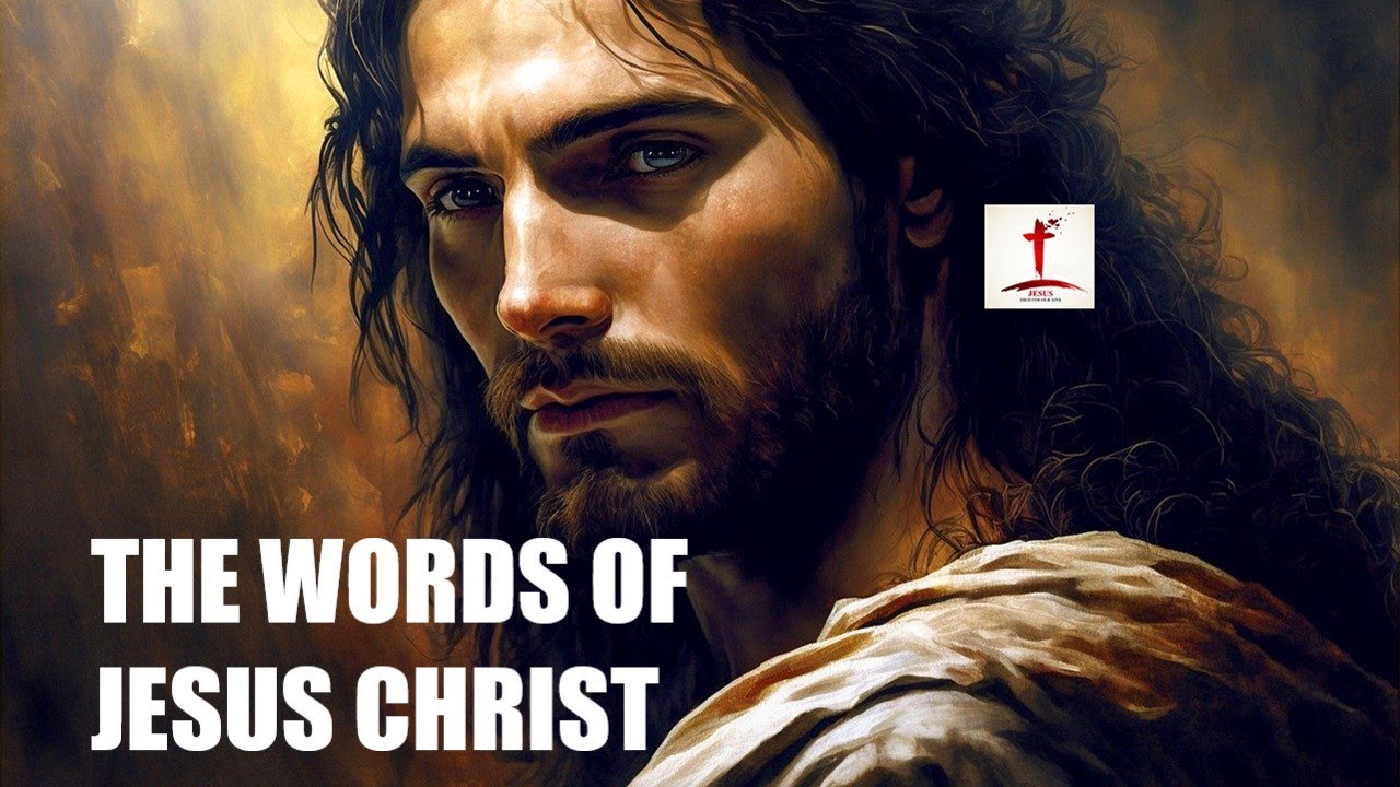 THE WORDS OF JESUS CHRIST - YouTube