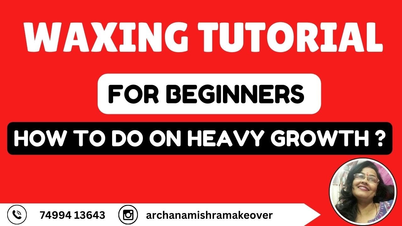 HEAVY GROWTH WAXING TUTORIAL FOR BEGINNERS | Heavy Growth pe kaise ...