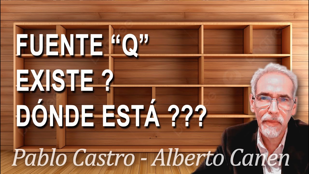 FUENTE Q DE LOS EVANGELIOS, EXISTE? O ES SÓLO UNA HIPÓTESIS NO PROBADA ...
