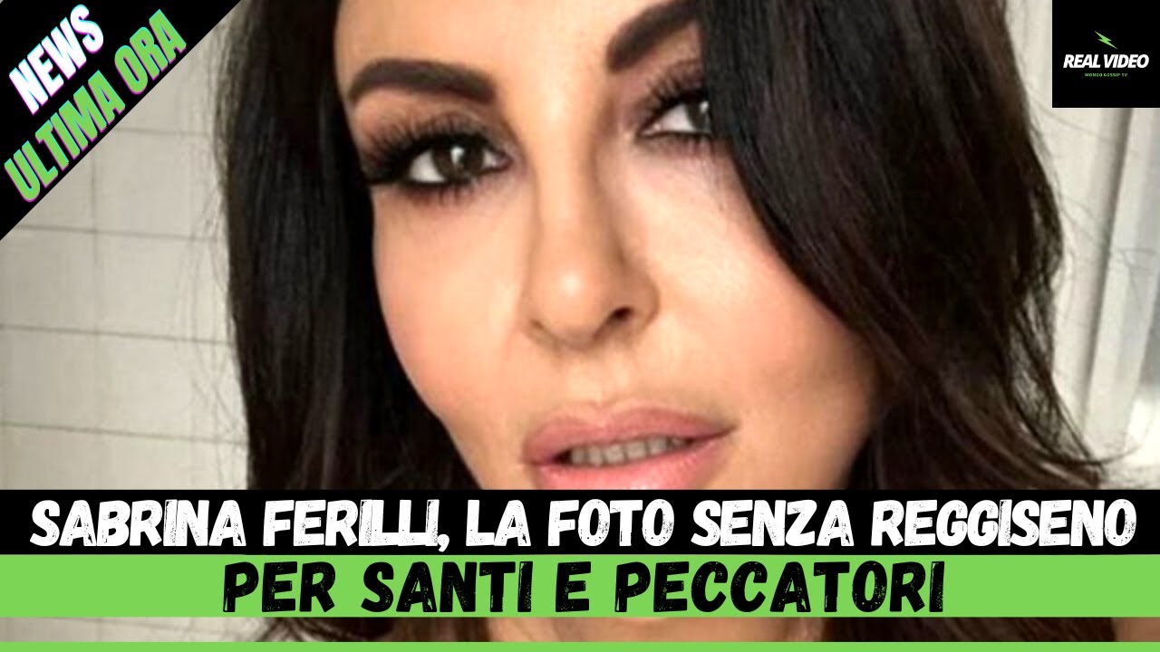 Sabrina Ferilli, la foto senza reggiseno Per santi e peccatori - YouTube