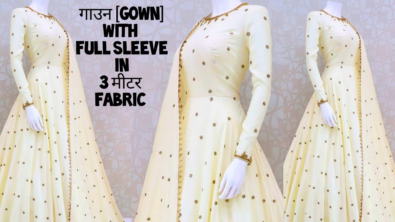 How to make gown in just 3 meter fabric // gown tutorial/hindi - YouTube