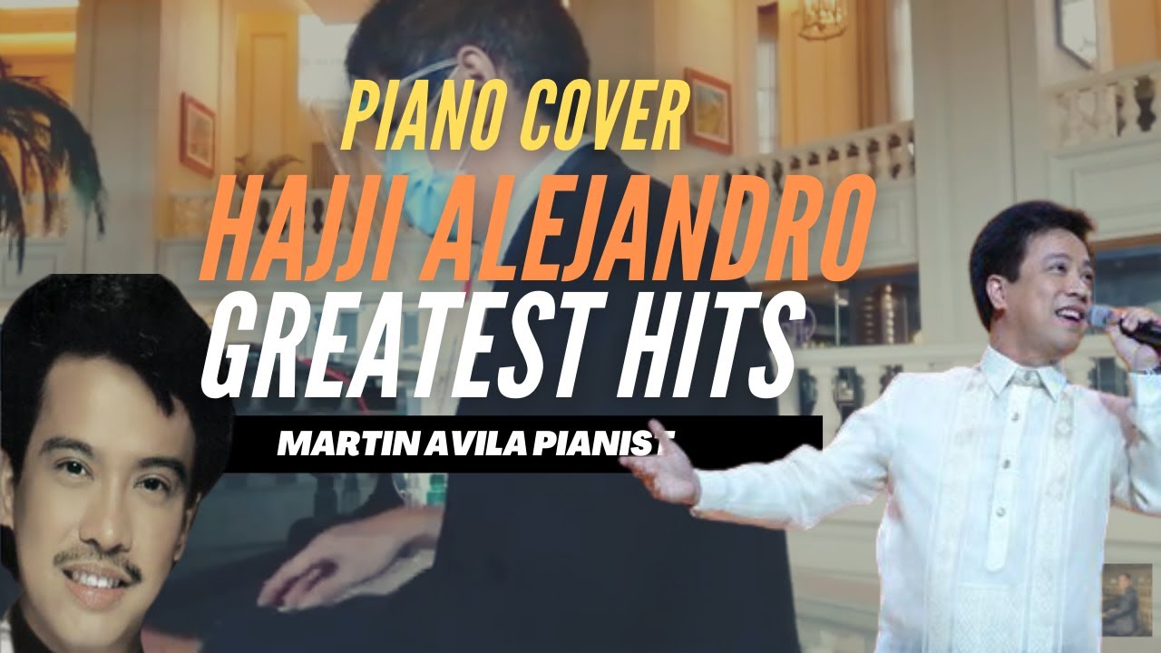 Hajji Alejandro Greatest Hits | Martin Avila Piano Cover - YouTube
