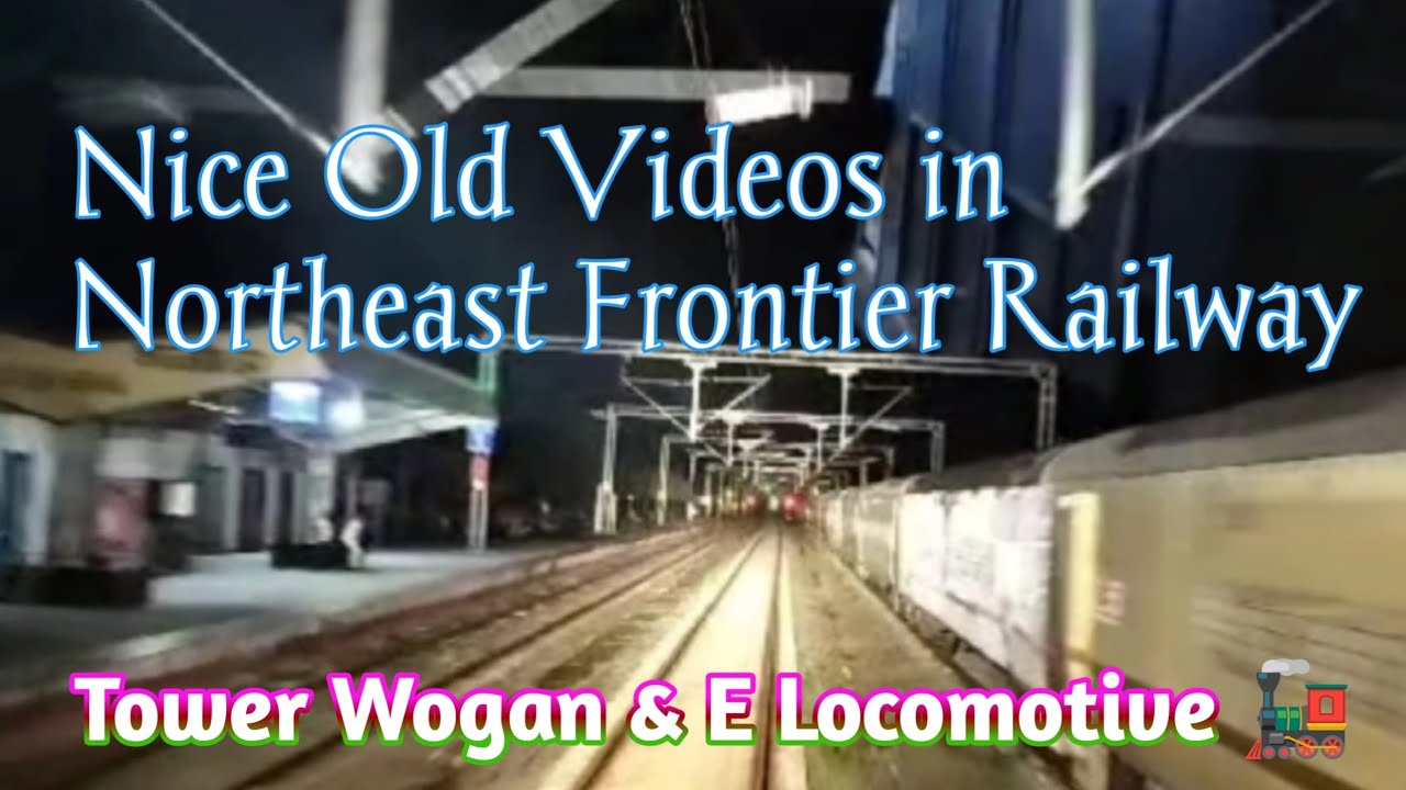 Northeast Frontier railway latest electric train trails Videos // NFR ...