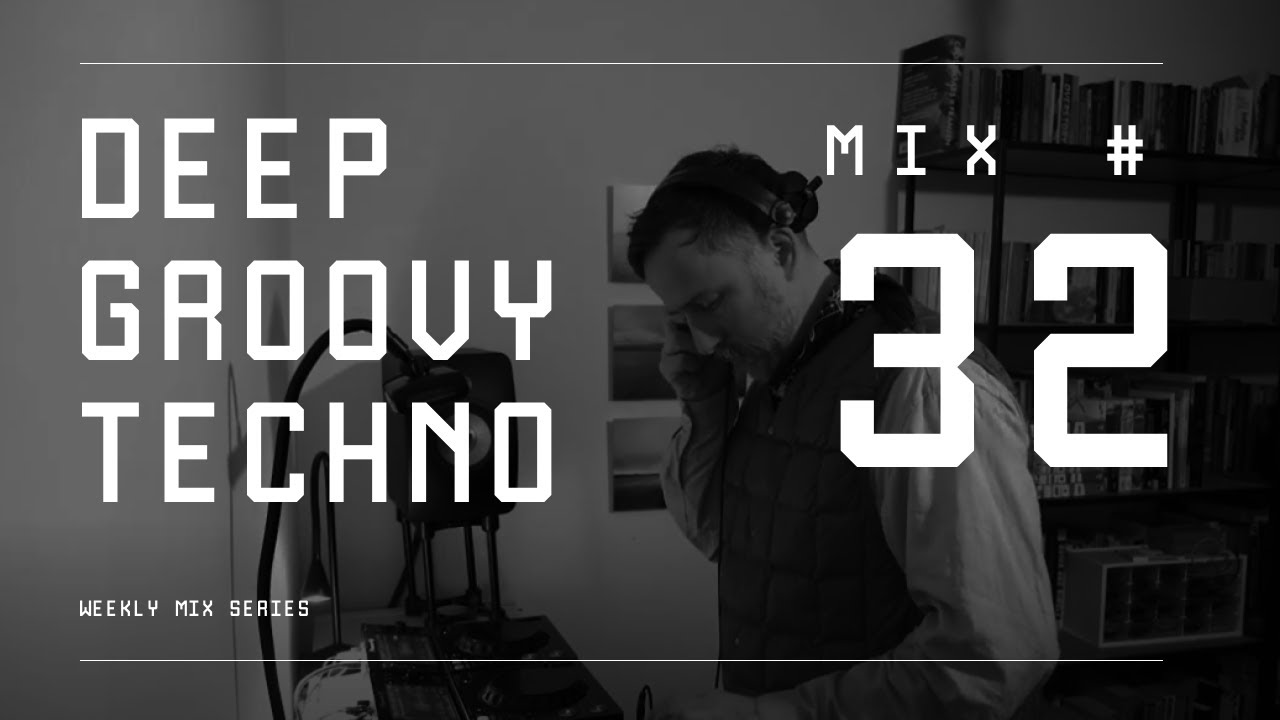 Deep Groovy Techno - Weekly Mix #32 - YouTube