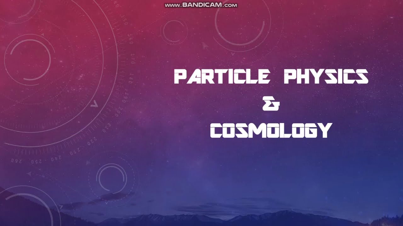 Particle Physics & Cosmology - XII | L-3 | Quarks & Some important ...
