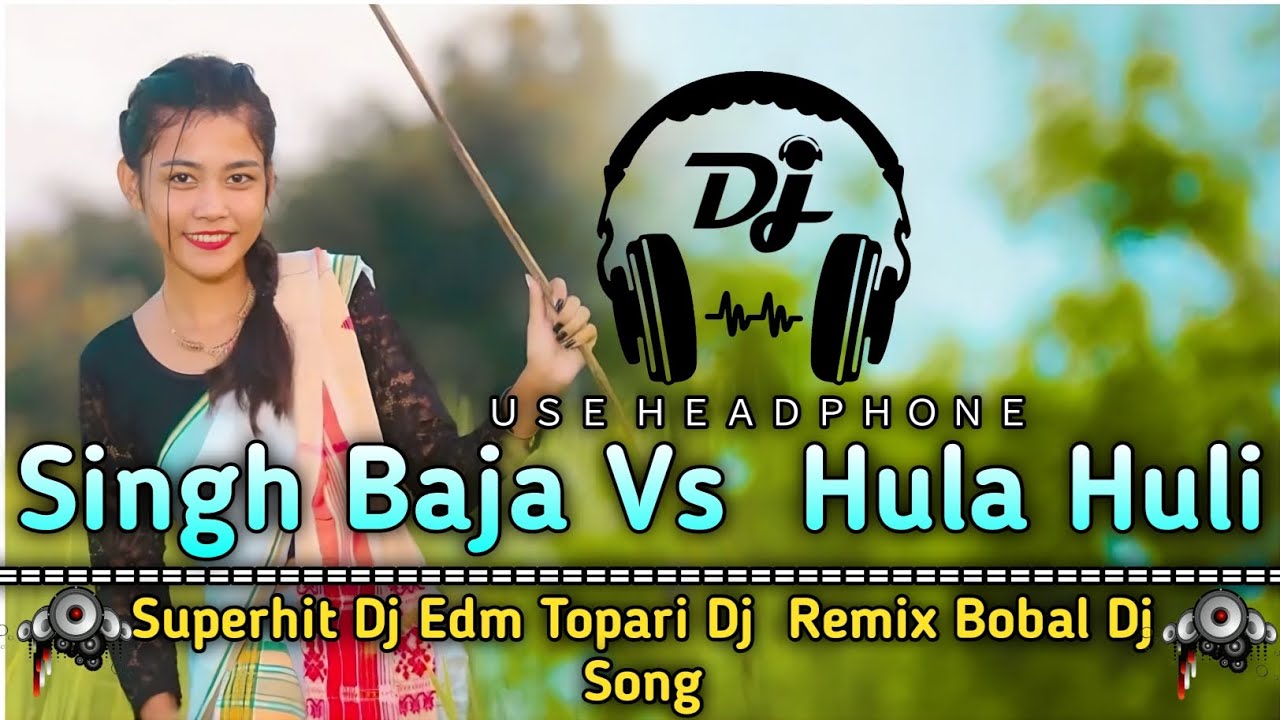 New Singh Baja Vs Hula Huli Superhit Dj Edm Topari Dj Heavy Mental ...