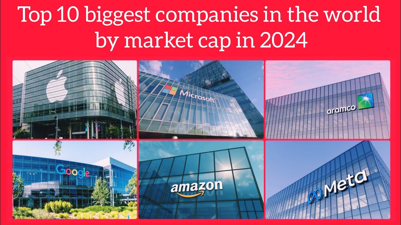 What Are The Biggest Companies In The World By Market Cap at Wilbur ...