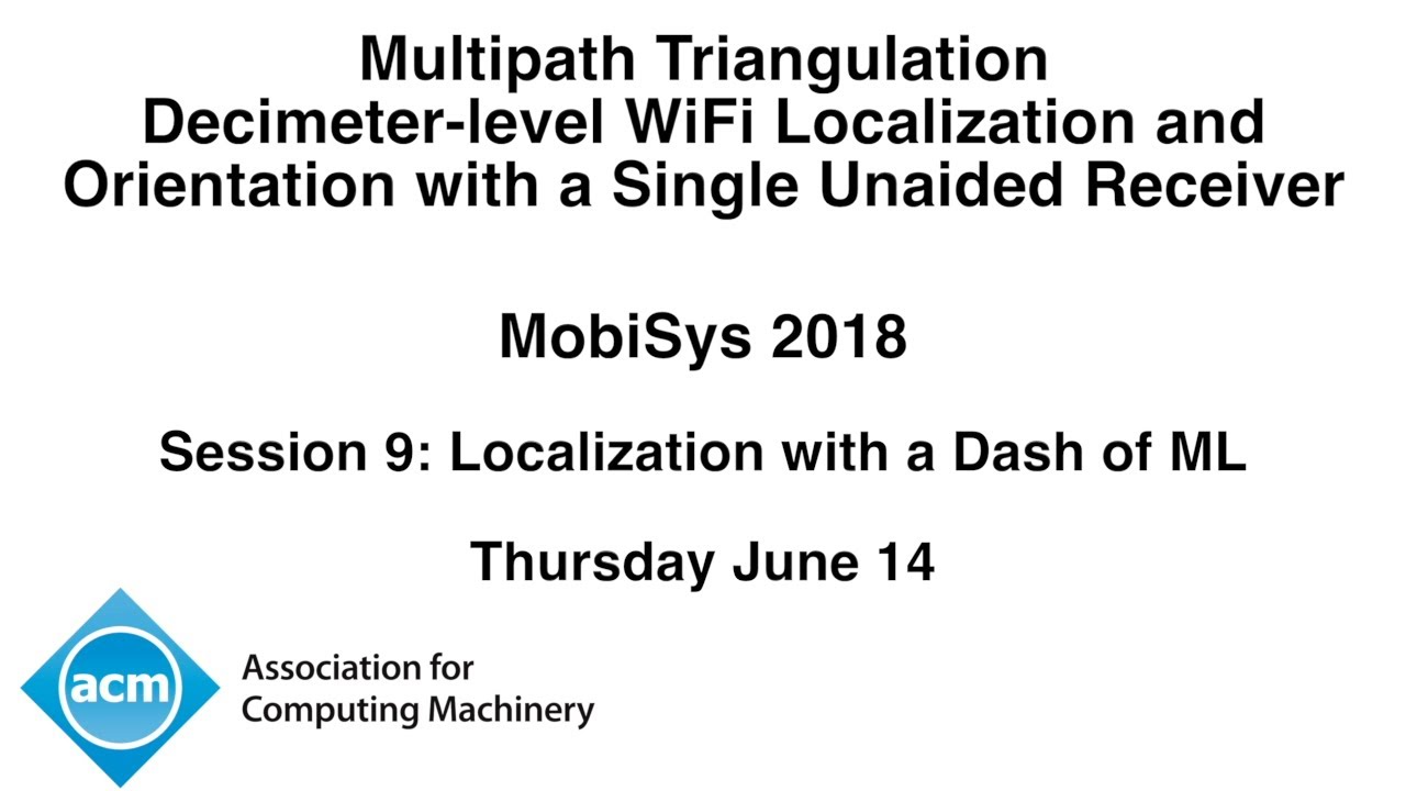 MobiSys 2018 - Multipath Triangulation: Decimeter-level WiFi ...